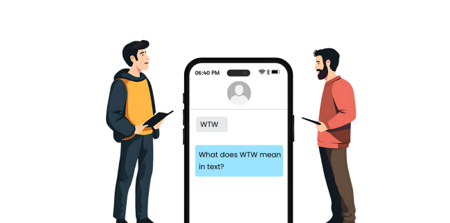 What Does WTW Mean in Text? How to Use This Slang